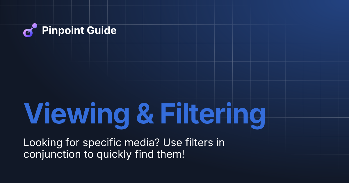 Viewing & Filtering | Pinpoint Guide