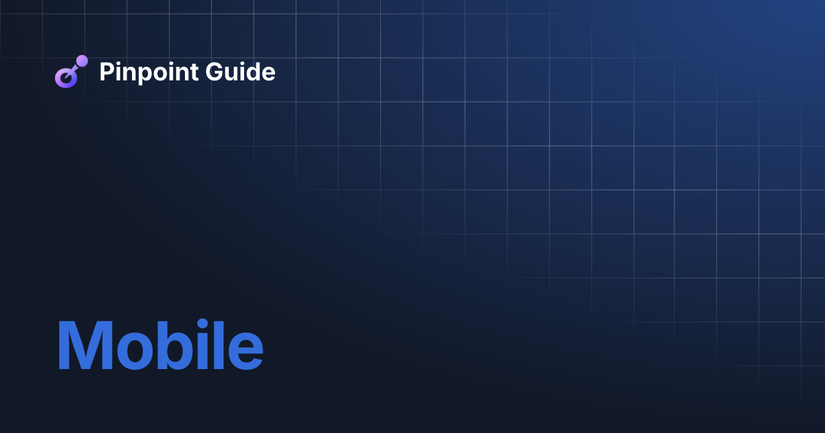 Mobile | Pinpoint Guide