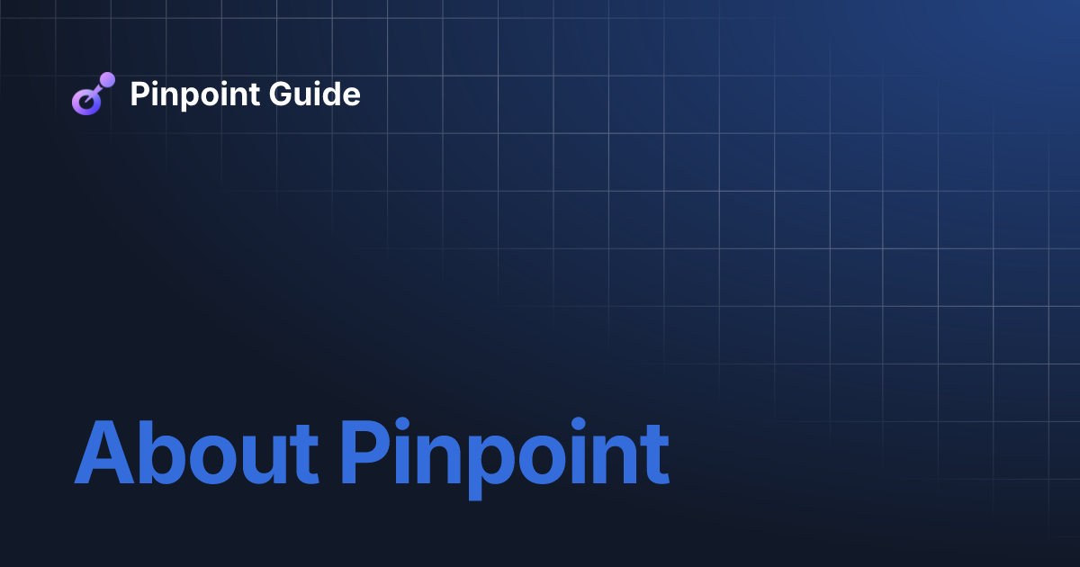 About Pinpoint | Pinpoint Guide